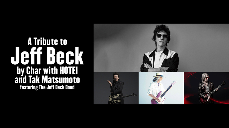 A Tribute to Jeff Beck by Char with HOTEI and Tak Matsumoto featuring ...