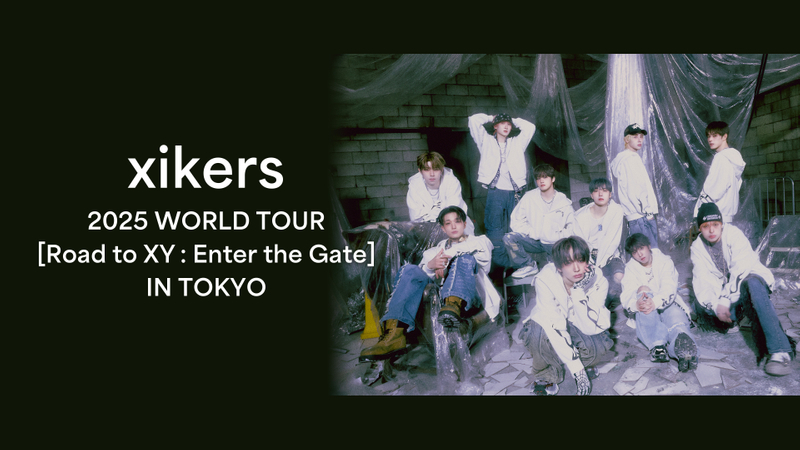 xikers 2025 WORLD TOUR [Road to XY : Enter the Gate] IN TOKYO | WOWOW ...