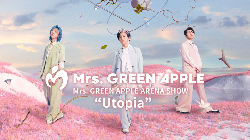 Mrs. GREEN APPLE ARENA SHOW “Utopia” | WOWOWオンデマンドで見る