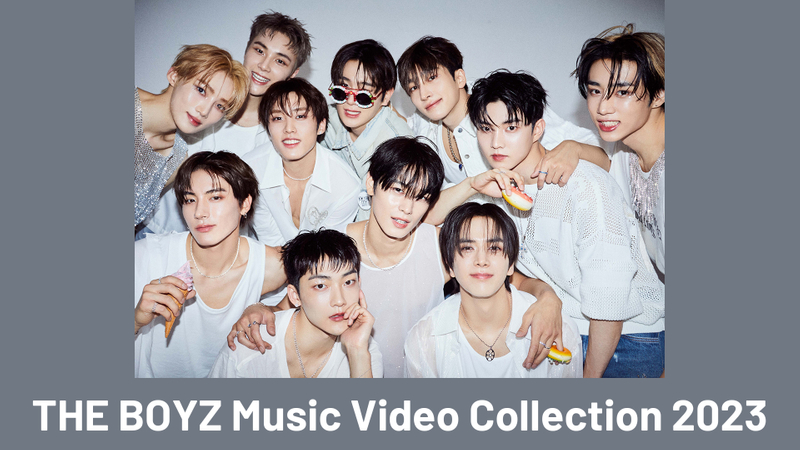 THE BOYZ Music Video Collection 2023 | WOWOWオンデマンドで見る