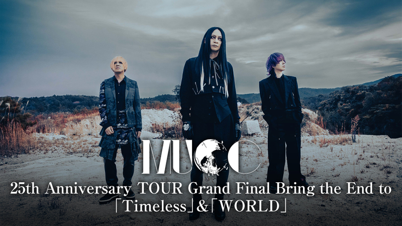 MUCC 25th Anniversary TOUR Grand Final Bring the End to「Timeless ...